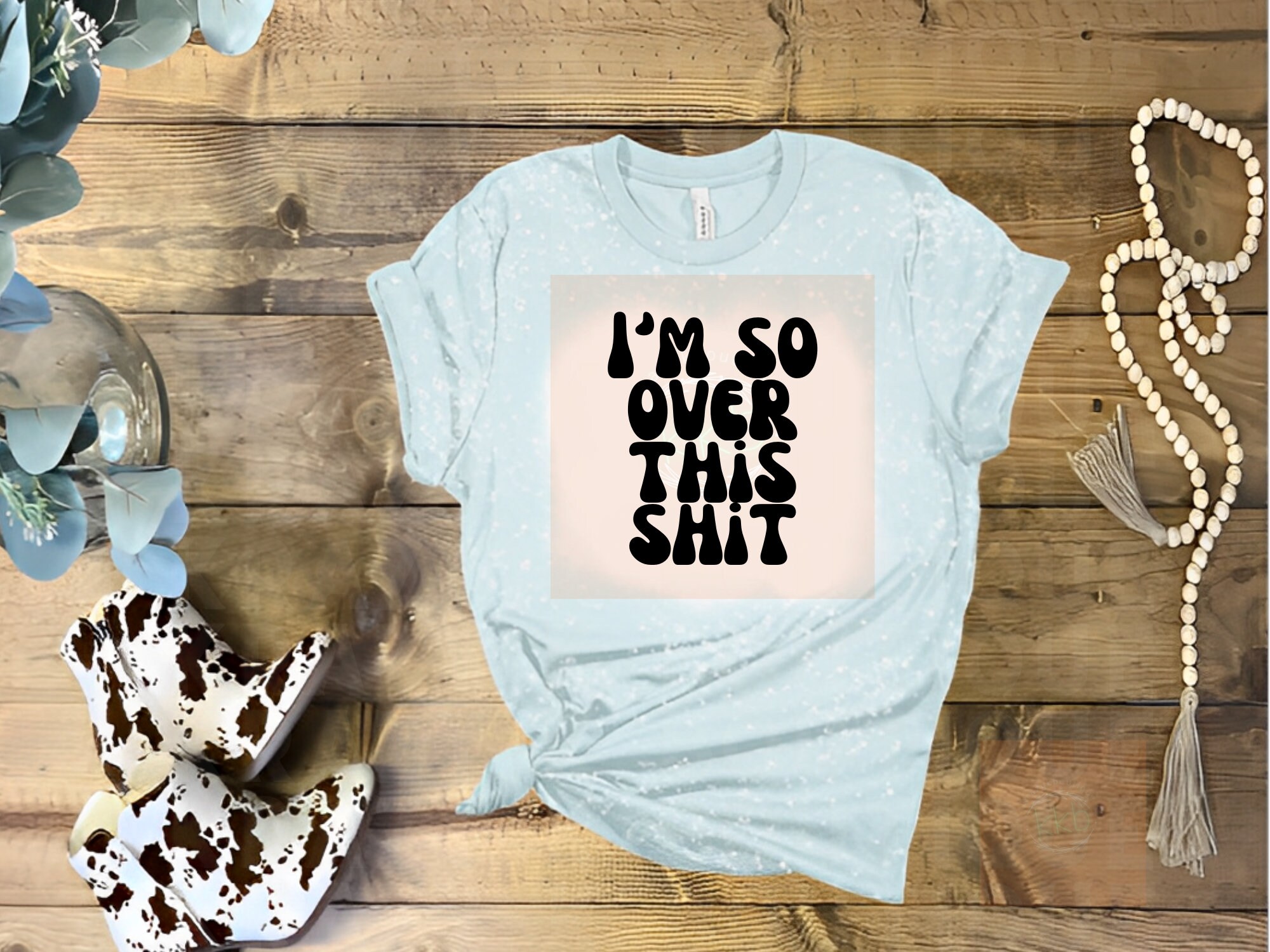 I'm so Over This Sh*t Sublimation PNG - Etsy