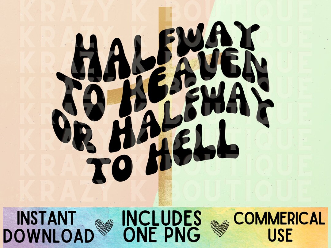 Jelly Roll Halfway to Heaven or Halfway to Hell Sublimation Download ...