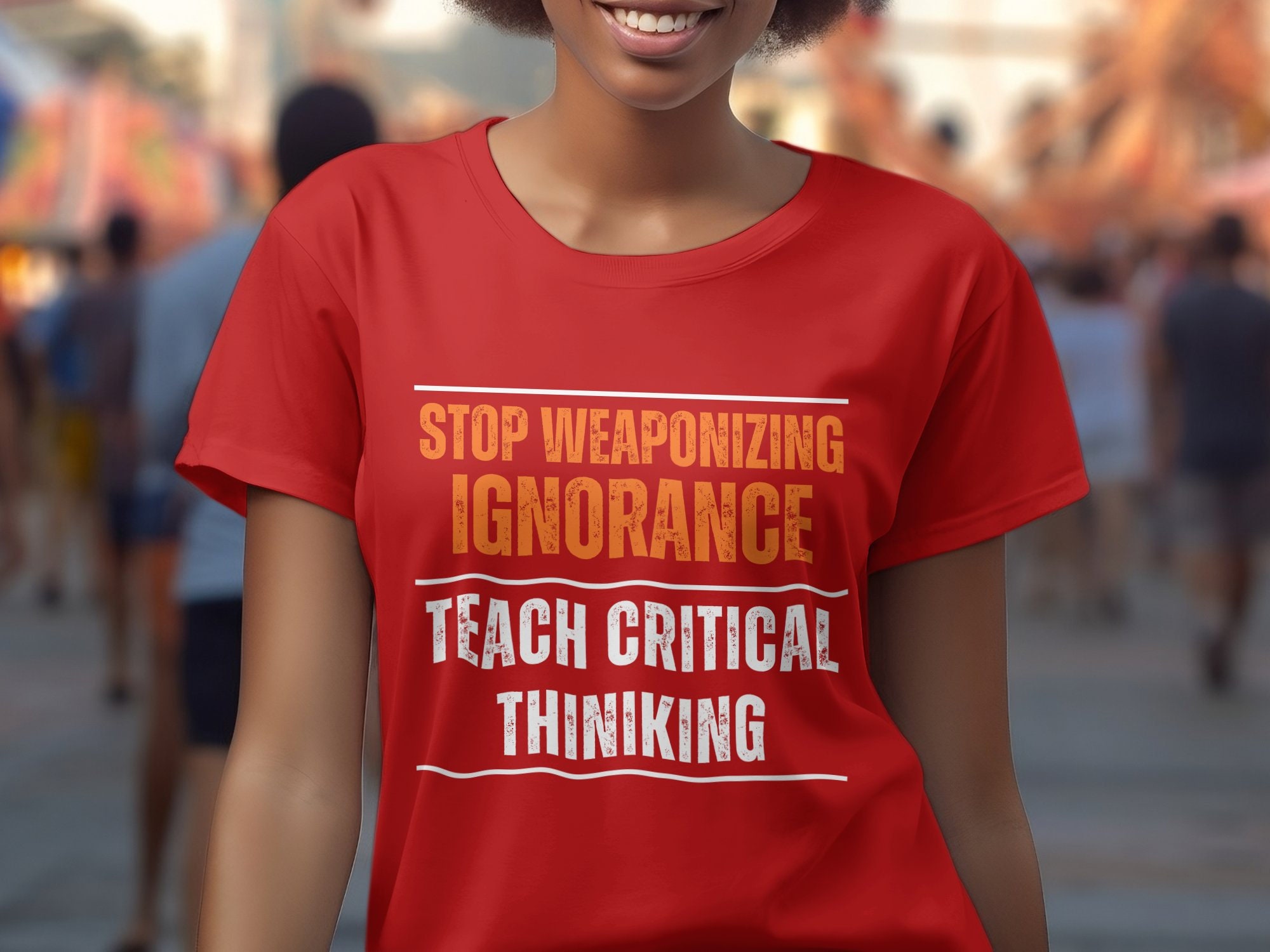 Stop Weaponizing Ignorance - Teach Critical Thinking, Political T-shirt ...