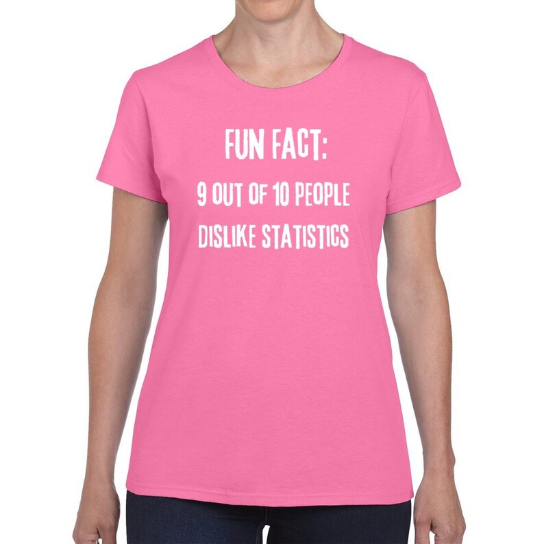 Fun Fact: 9 Out of 10 People Dislike Statistics Womens - Etsy