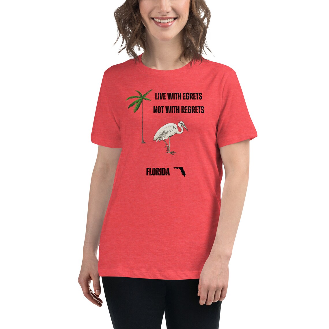 Live With Egrets, Not With Regrets Florida T-shirt: Women's Relaxed ...