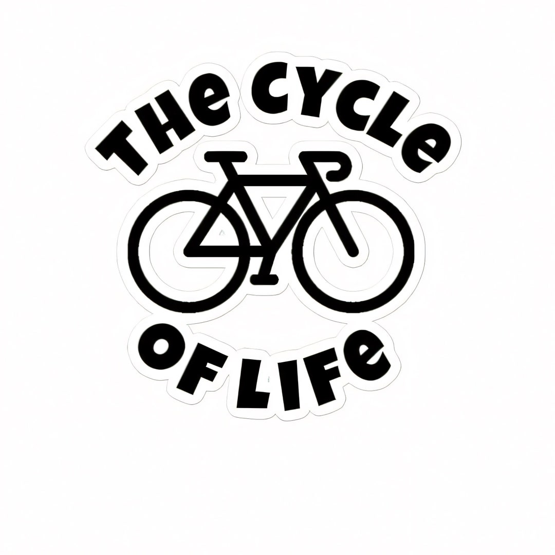 The Cycle of Life - Bicycle - Bubble-free Cycling Sticker - Fun Bike ...