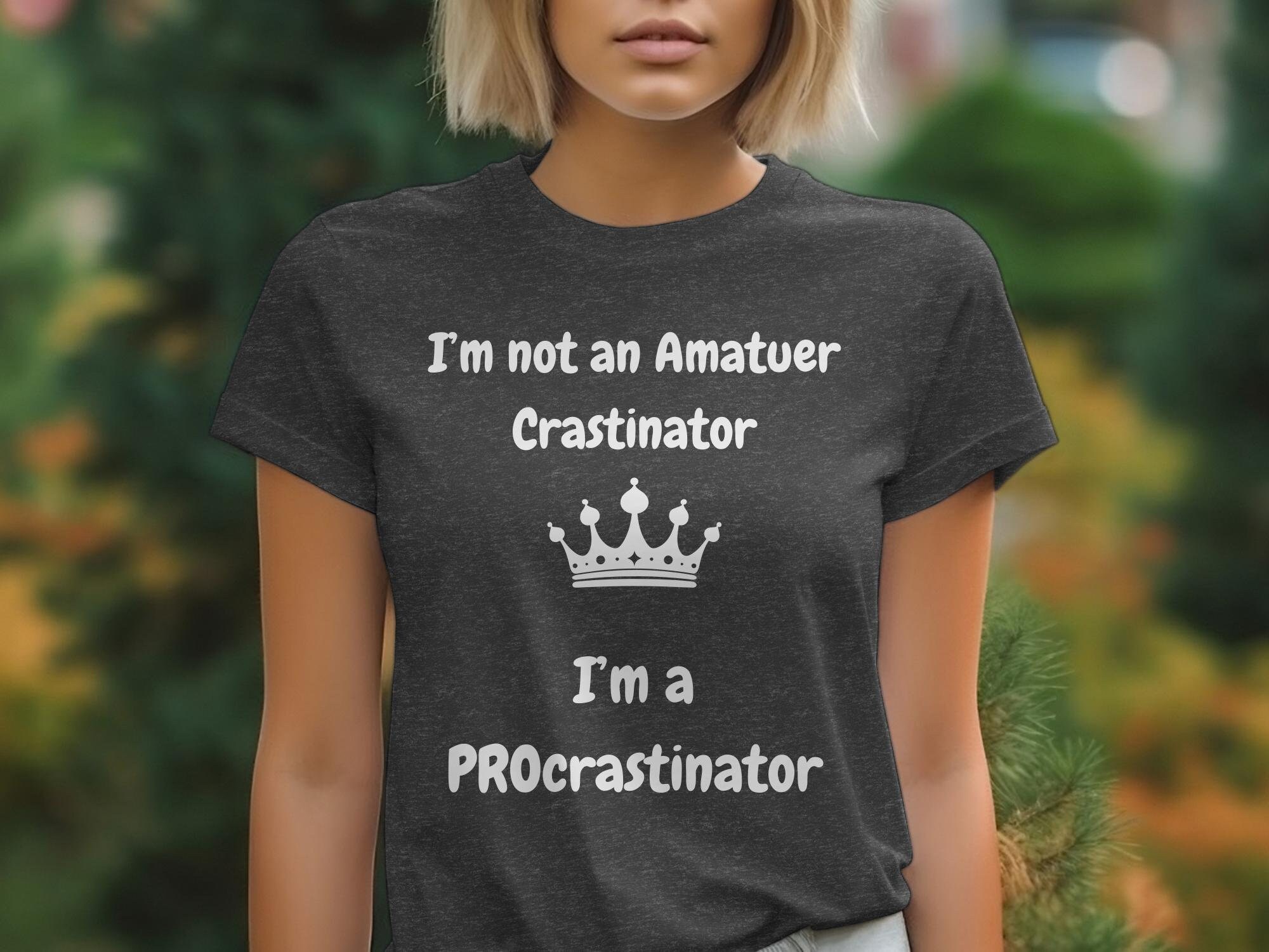 Procrastinator Shirt & Coffee Mug Set: Funny Quote Gift - Tee, Mug ...