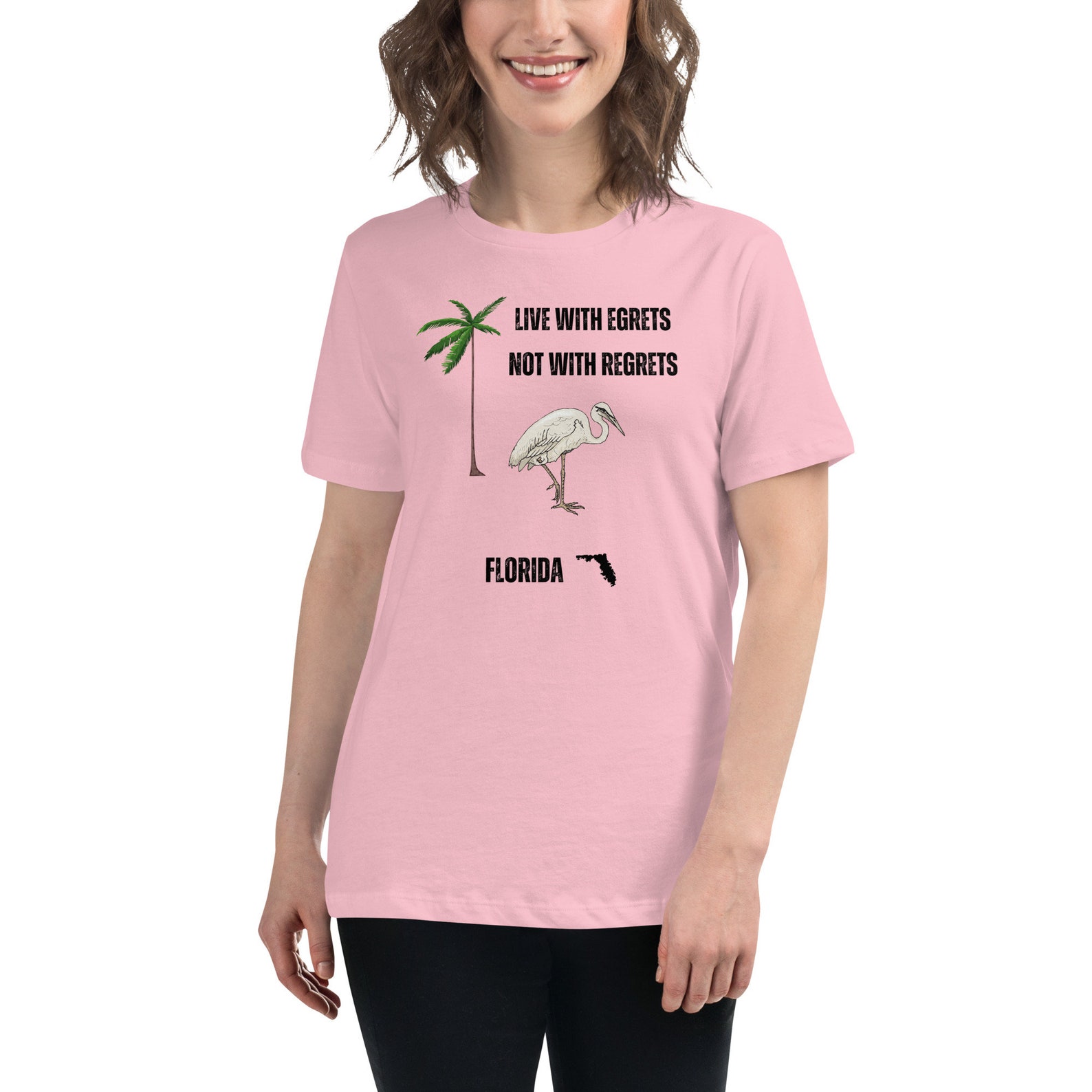 Live With Egrets, Not With Regrets Florida T-shirt: Women's Relaxed ...