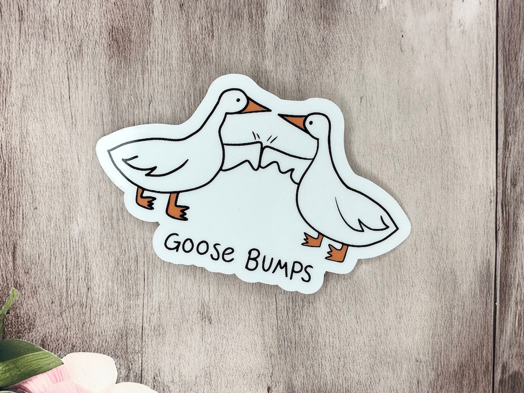 Goose Bumps Sticker, Silly Goose Stickers, Goose Stickers, Waterproof ...