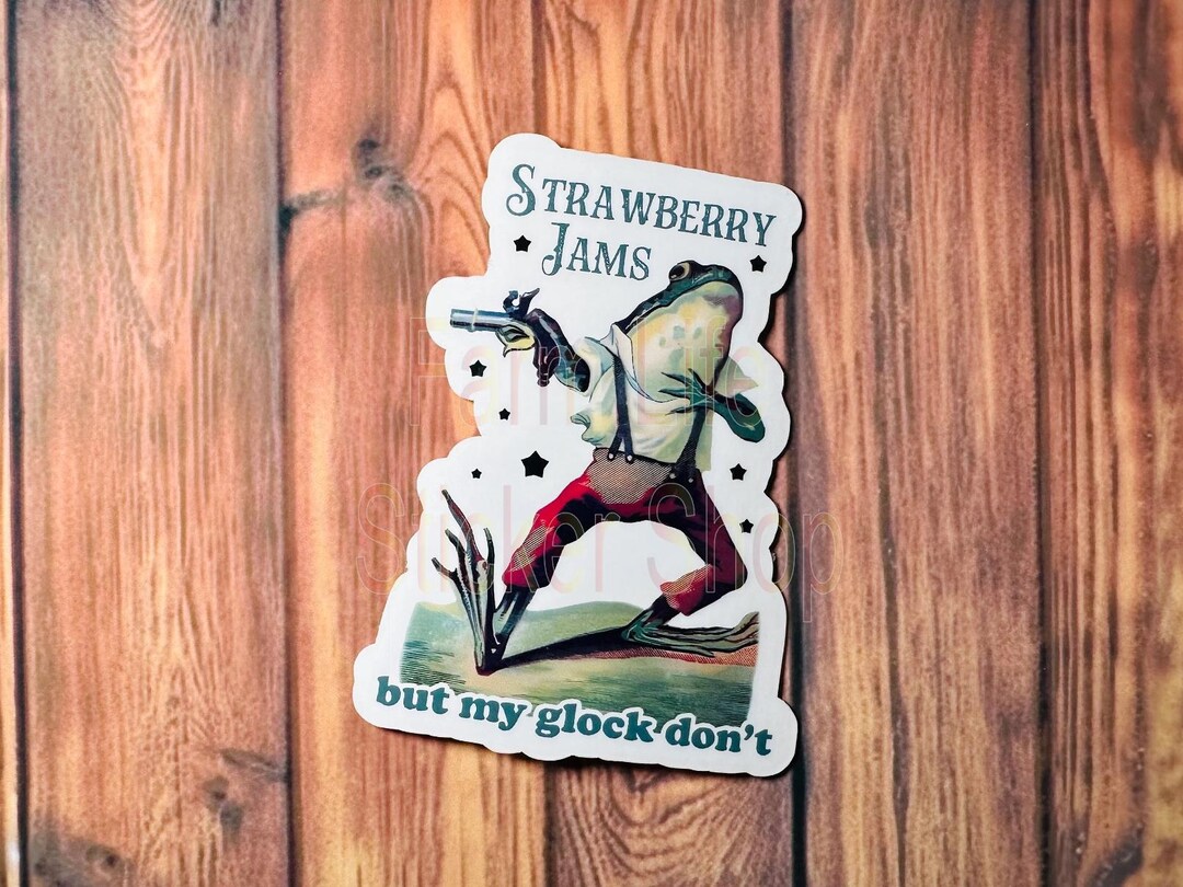 Strawberry Jams but My Glock Don't Sticker, Vinyl Sticker, Gifts for ...