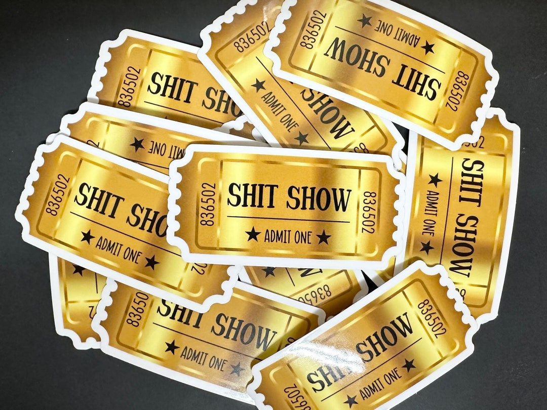 Shit Show Sticker, Ticket Stickers, Funny Stickers, Birthday Party ...