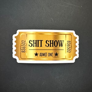 Shit Show Sticker, Ticket Stickers, Funny Stickers, Birthday Party ...