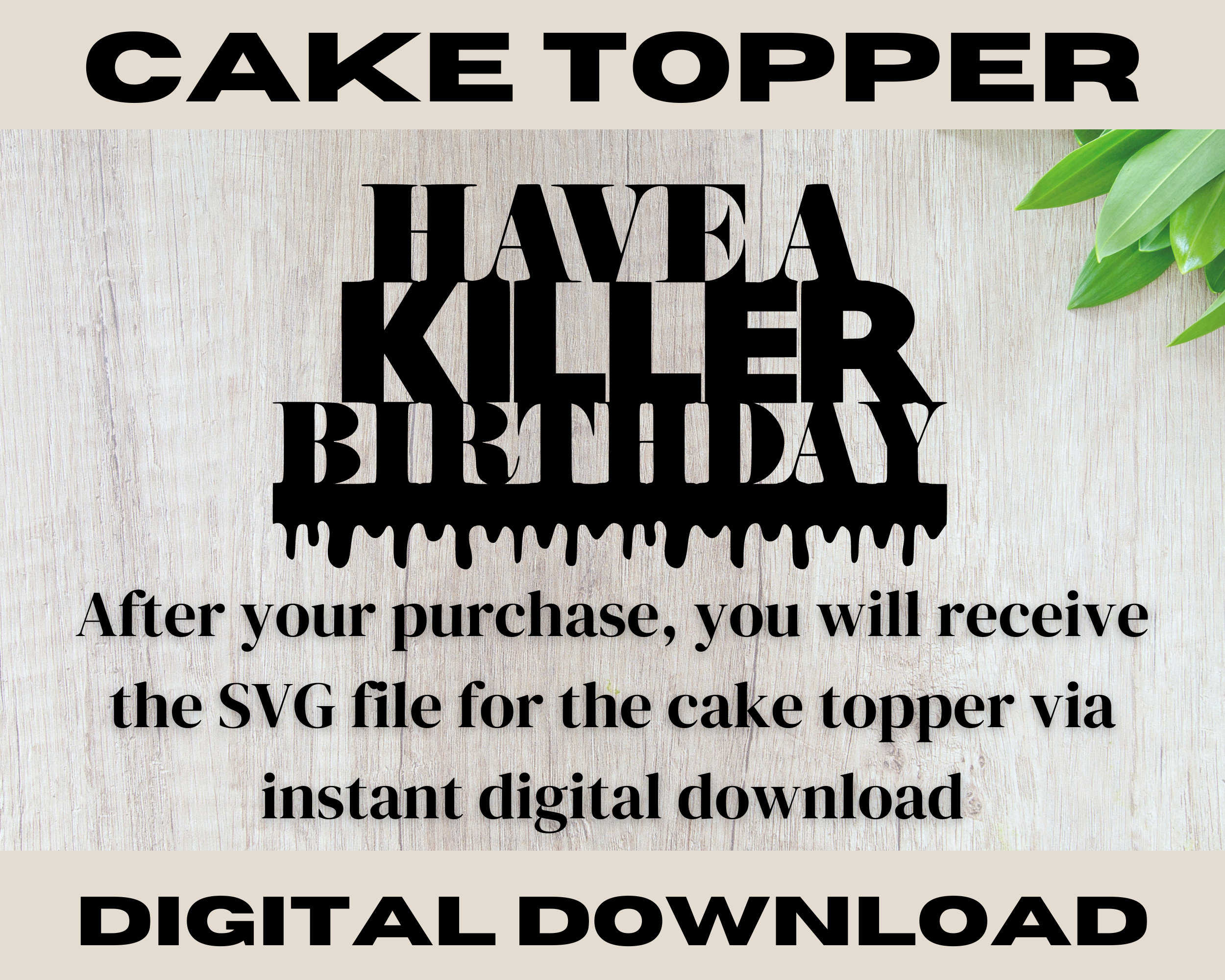Have a Killer Birthday, Birthday Cake Topper SVG, SVG File Digital ...