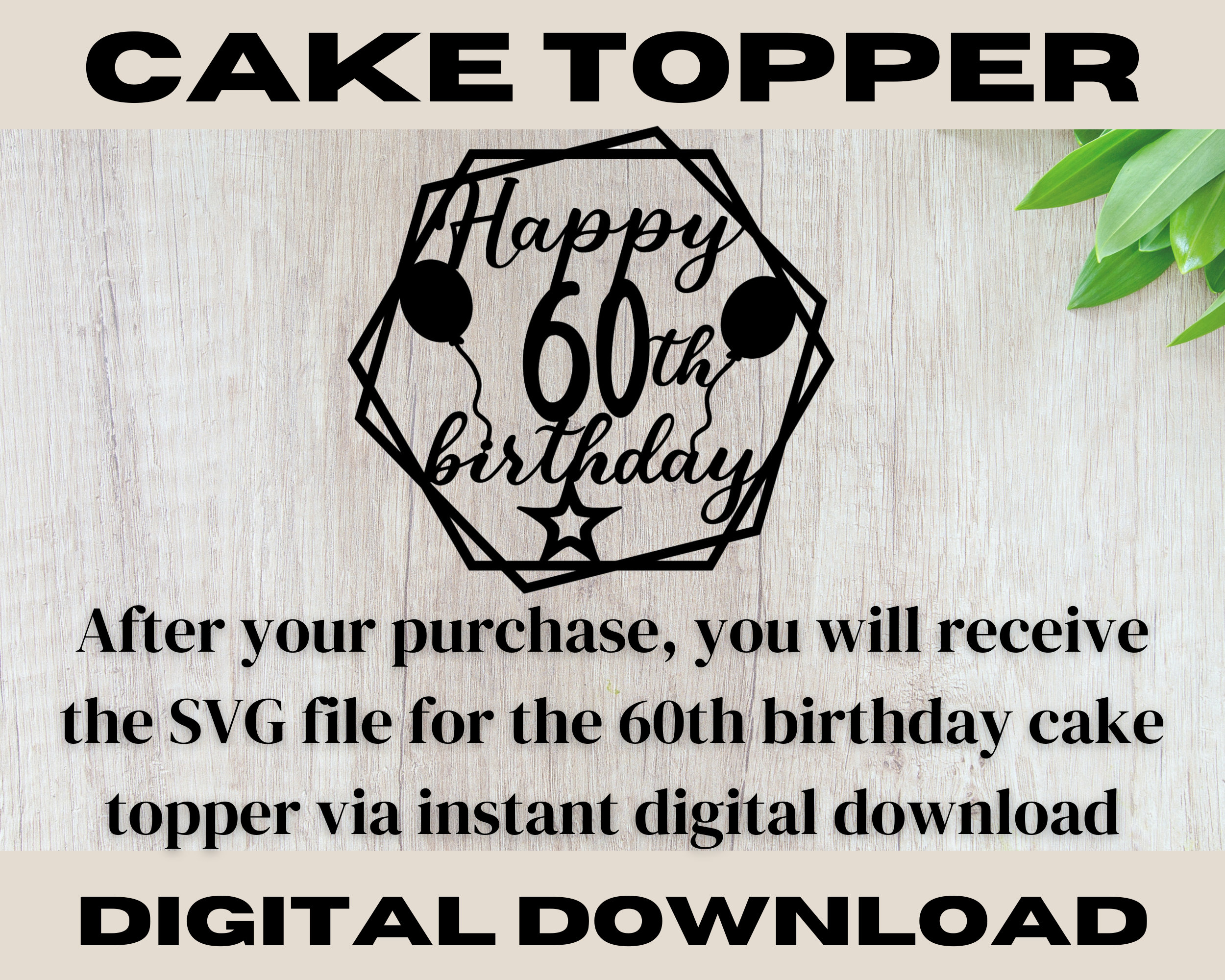 60th Birthday Cake Topper, Cake Topper SVG, SVG File for Birthday ...