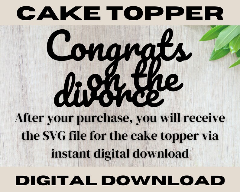 Congrats on the Divorce, Cake Topper SVG, Divorce Party Decorations ...