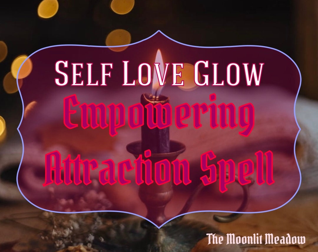 Self Love GLOW Empowering Attraction Spell, Spell Castings, Beauty ...