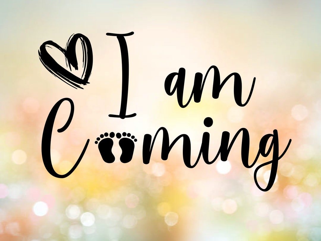 I'm Coming Baby Sign Download Includes SVG JPEG PNG - Etsy