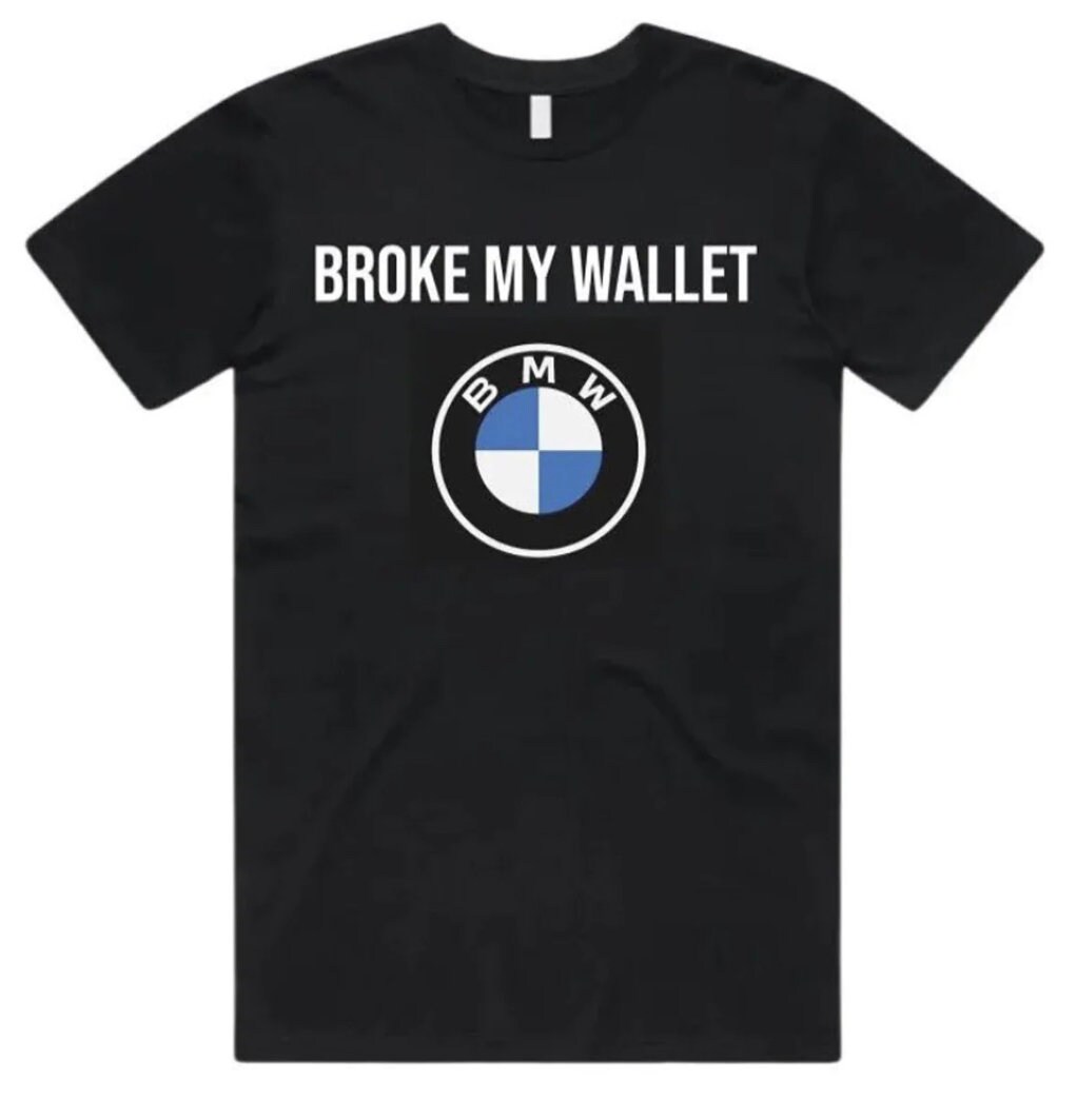 BMW Broke My Wallet Funny Logo Parody Car T-shirt - Etsy