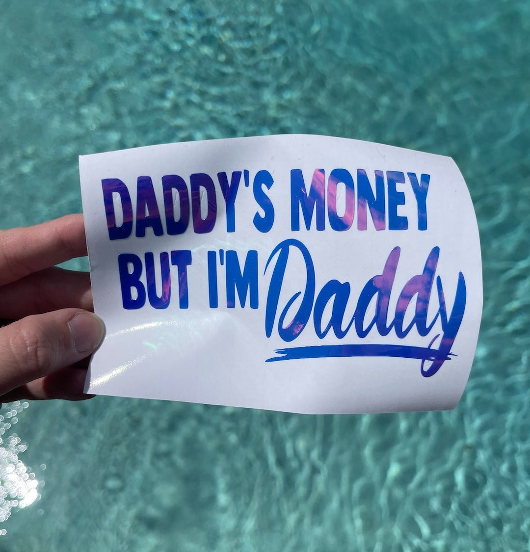 Daddys Money but I'm Daddy Decal | Daddys Money Car Decal | Funny Car ...