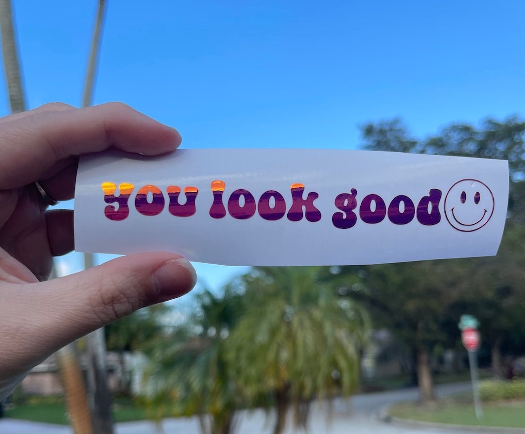 You Look Good Car Decal | You Look Good Mirror Decal | You Look Good ...