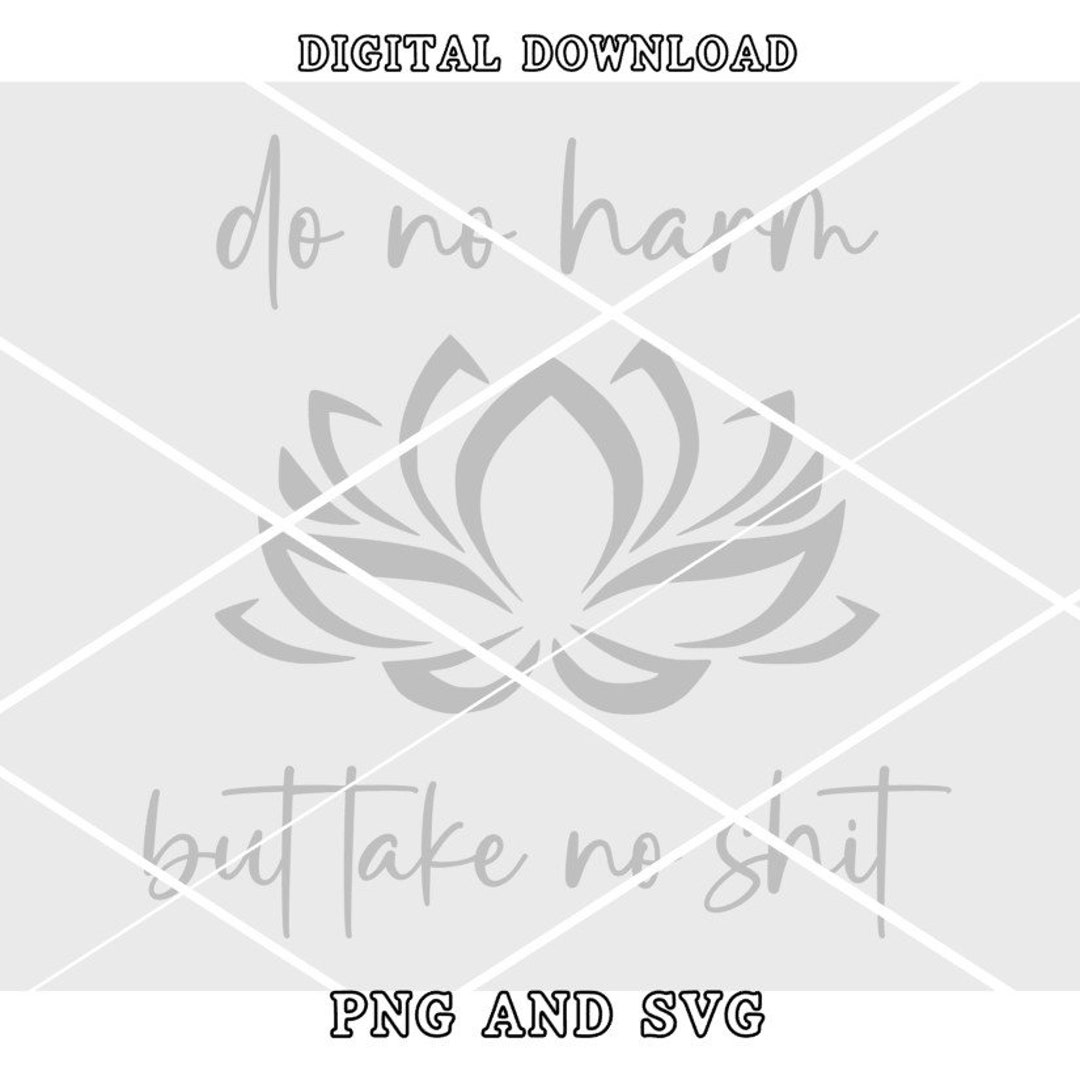 Do No Harm but Take No Shit - PNG - SVG - JPEG - Digital Download ...