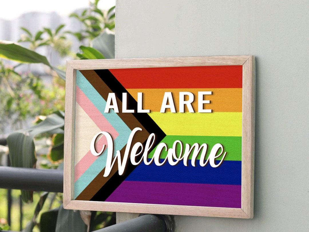 Everyone is Welcome Here Sign, Inclusion Sign, LGBT, LGBTQ, LGBTQIA ...