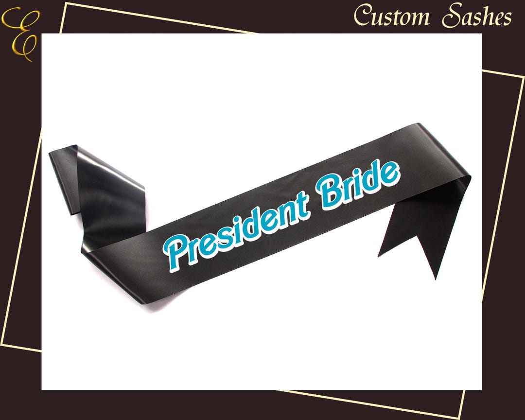 Custom President Sash | President Bridal Sash | Bachelorette Party Sash ...