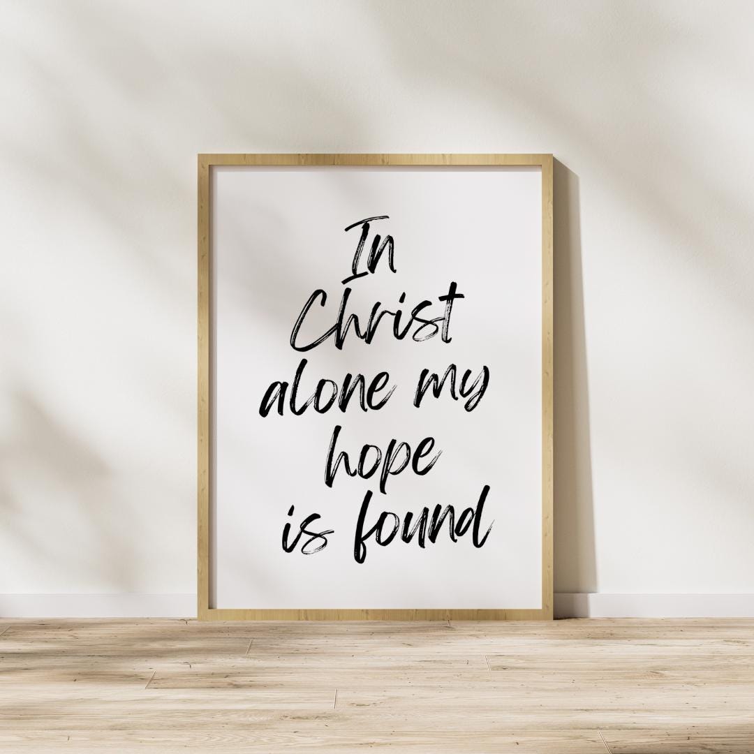 In Christ Alone My Hope is Found Printable Christian Wall Art | Digital ...