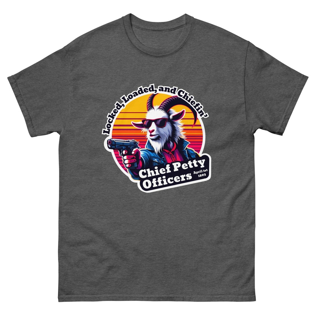 80s Action Movie Theme Chief Petty Officer T-shirt locked, Loaded, and ...