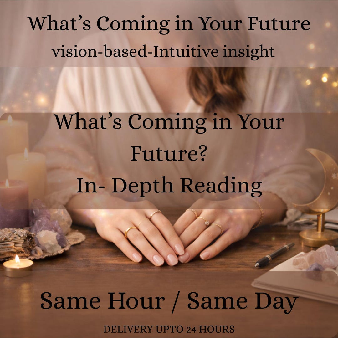 What’s Coming in Your Future in Depth Psychic Reading, Vision Based ...