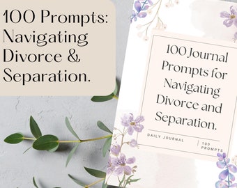 100 Journal Prompts for Navigating and Coping With Divorce and ...