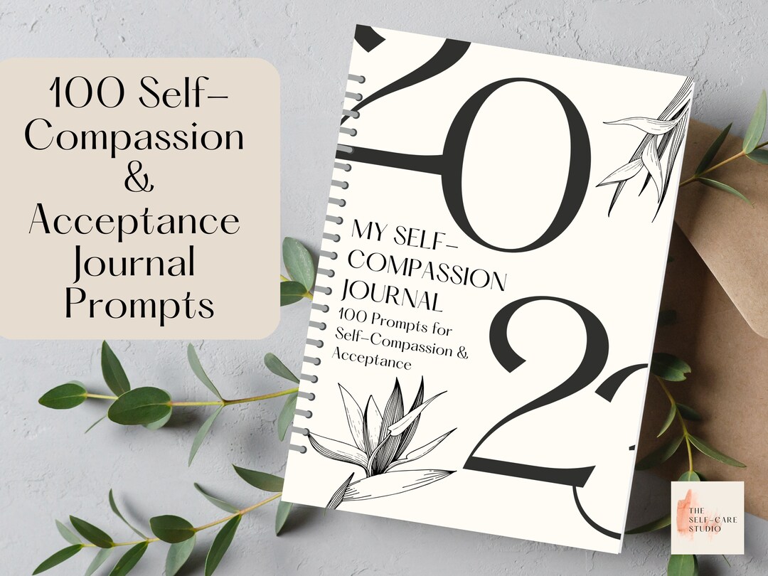 100 Journal Prompts for Self-compassion and Self-acceptance / Mental ...