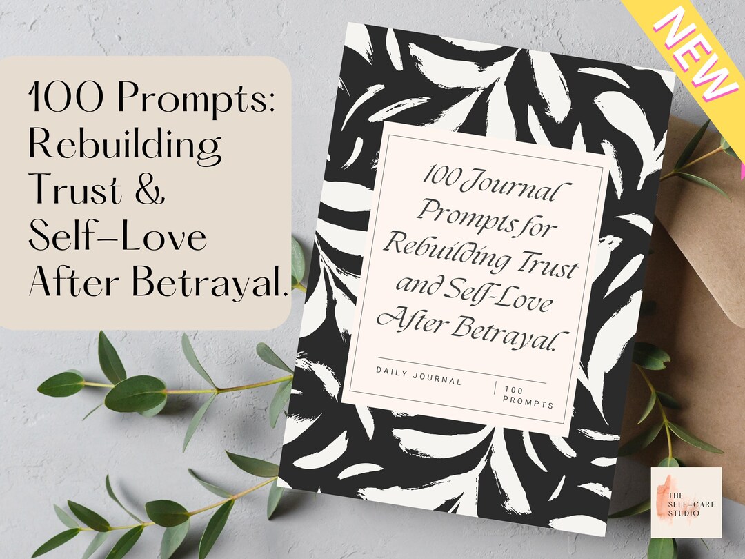 100 Journal Prompts for Rebuilding Trust and Self-love After Betrayal ...