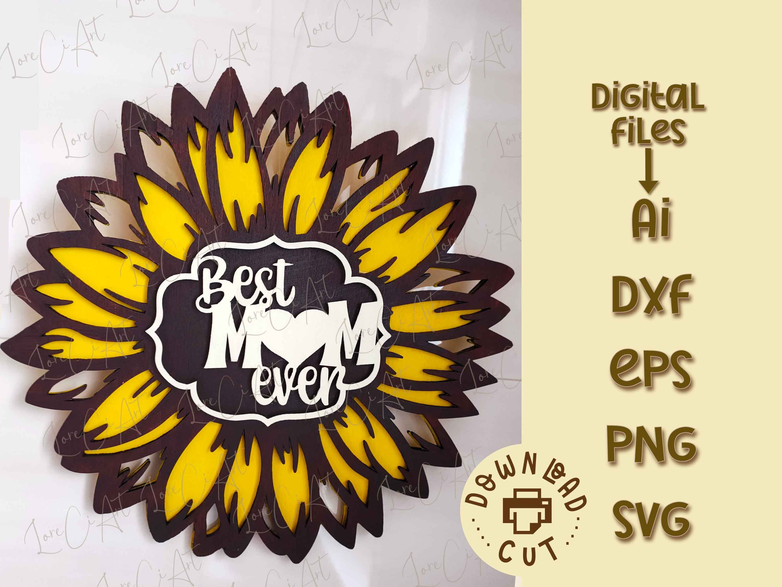 Sunflower Svg Laser Cut File For Mothers Day Presents Ideal Mom T