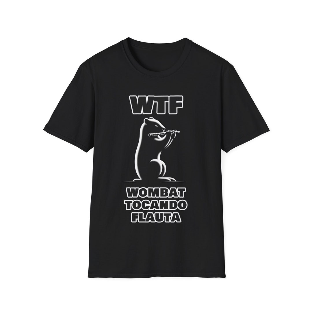 Funny Acronym WTF Wombat Tocando Flauta Spanish Shirt - Etsy