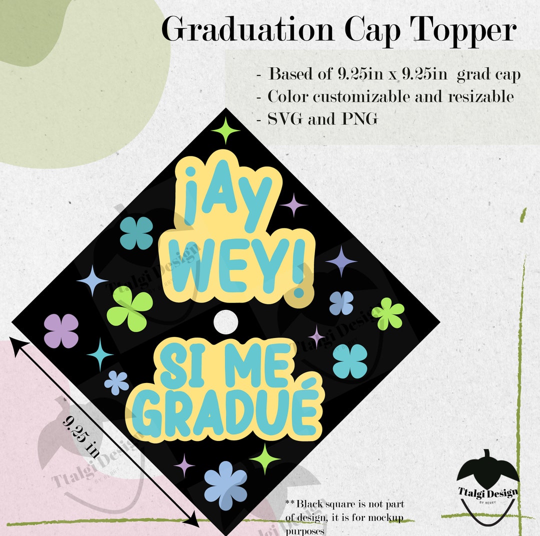 Spanish Graduation Cap Topper SVG | Ay…. Si Me Gradue | Funny ...