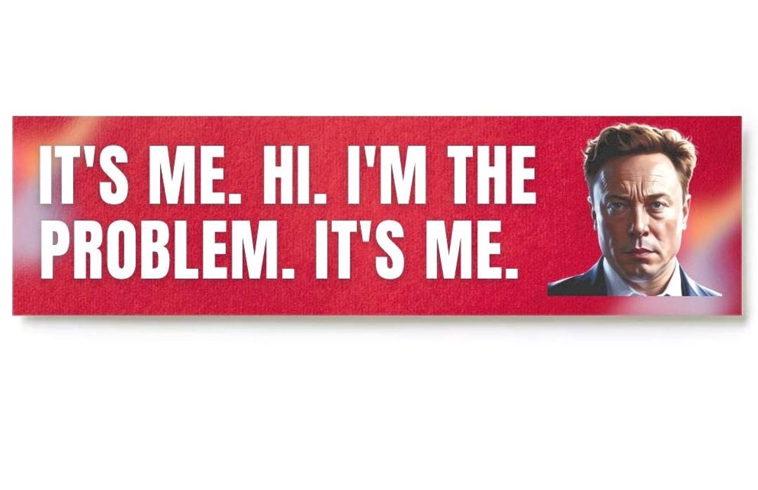 Anti Elon Musk Bumper Sticker Tesla Bumper Sticker Elon Musk is the ...