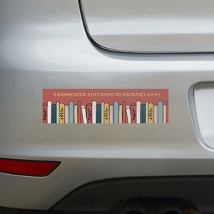 Banned Book Bumper Sticker Banned Booked A Day Keeps the Ignorance Away ...