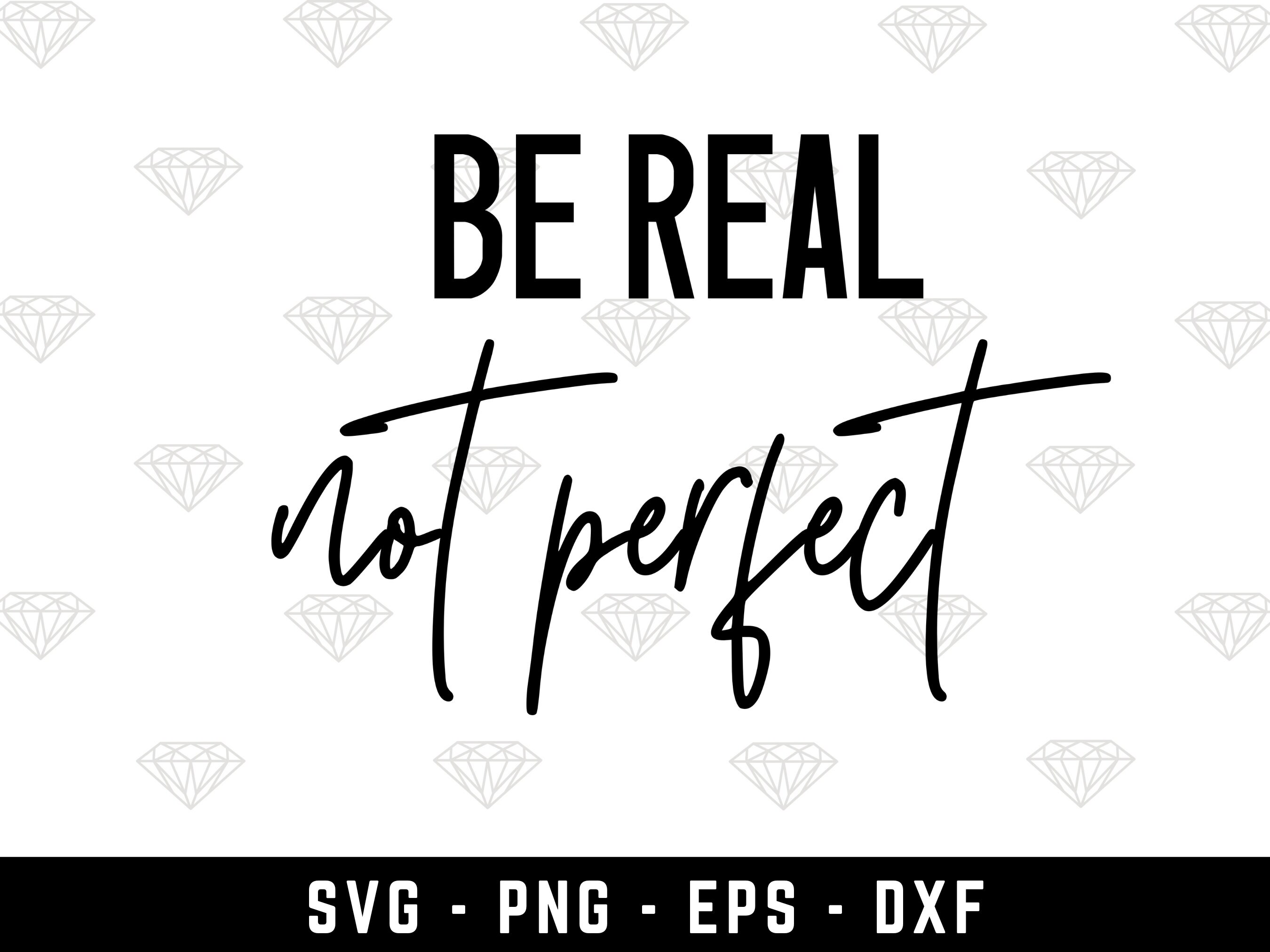 Be Real Not Perfect Quotes SVG Bundle, 4 Designs of Inspiration Quote ...