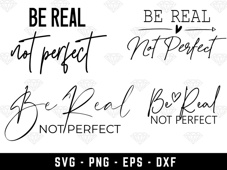 Be Real Not Perfect Quotes SVG Bundle, 4 Designs of Inspiration Quote ...