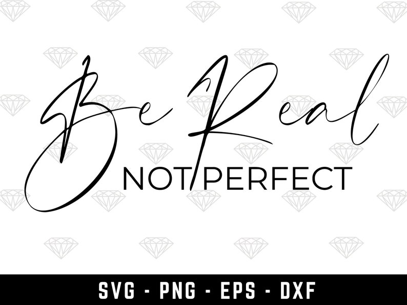 Be Real Not Perfect Quotes SVG Bundle 4 Designs of - Etsy