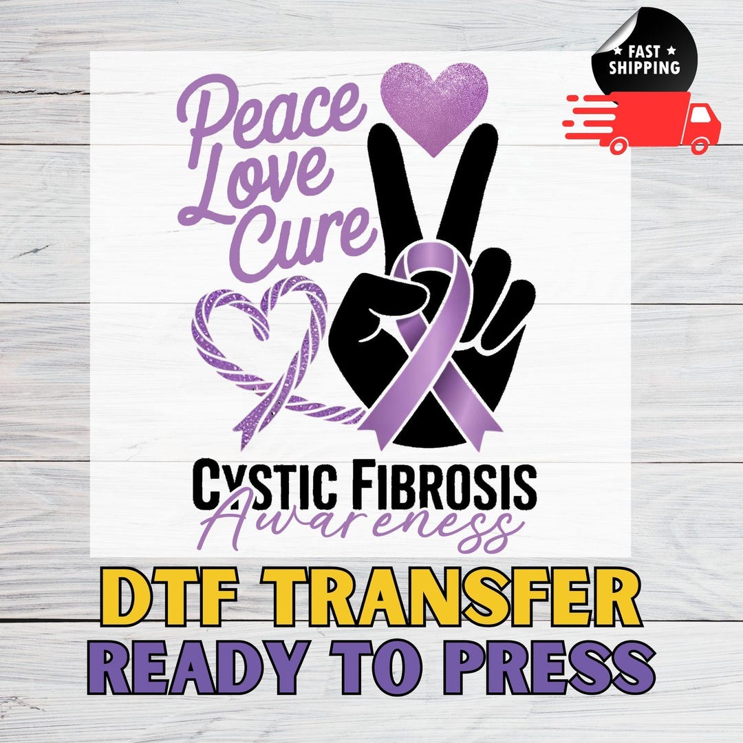 Peace Love Cure Cystic Fibrosis Awareness DTF, Purple Cystic Fibrosis Gift Ready for Press ...