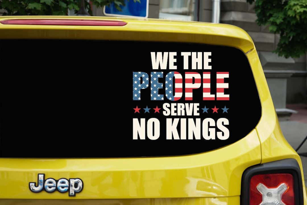 We the People Serve No Kings Car Decal: Anti-trump Political Vinyl ...