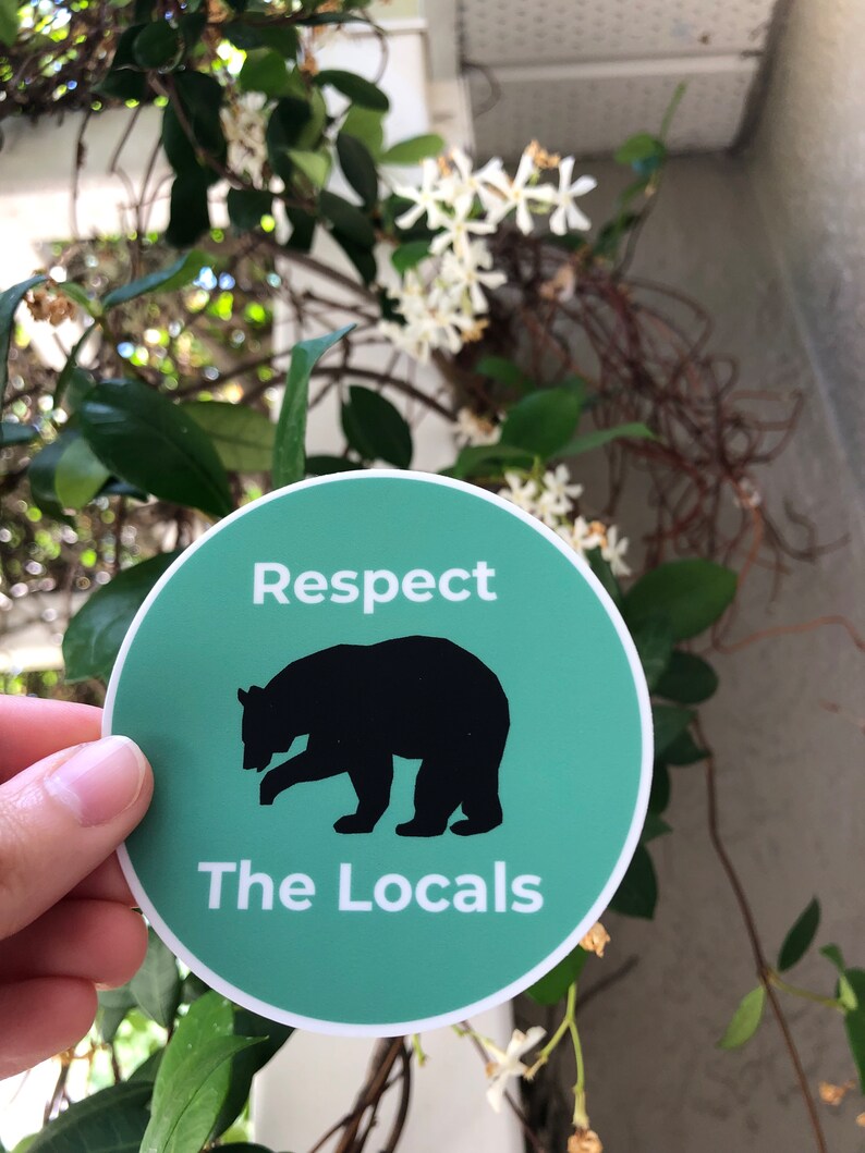 Respect the Locals Bear Die Cut Sticker | Protect the Parks | Save the ...