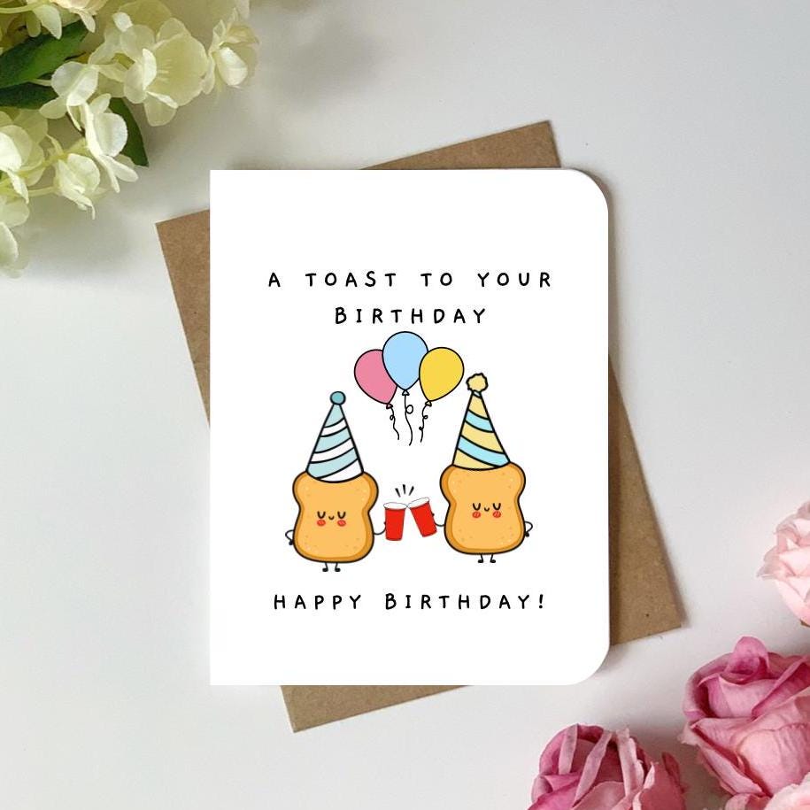 Cute Birthday Card a Toast to Your Birthday Cute Toast Birthday ...
