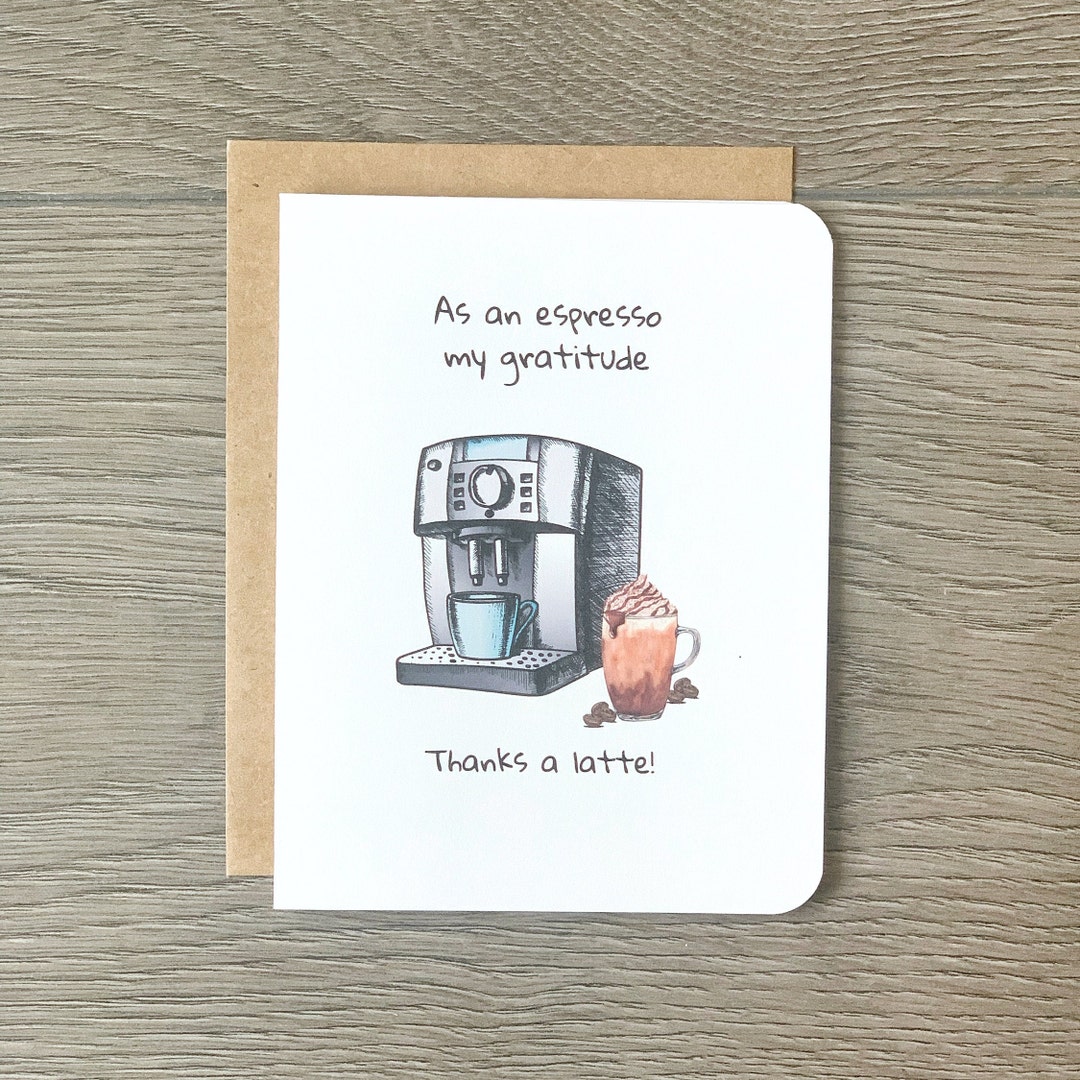 Thank You Card as an Espresso My Gratitude Thanks a Latte - Etsy