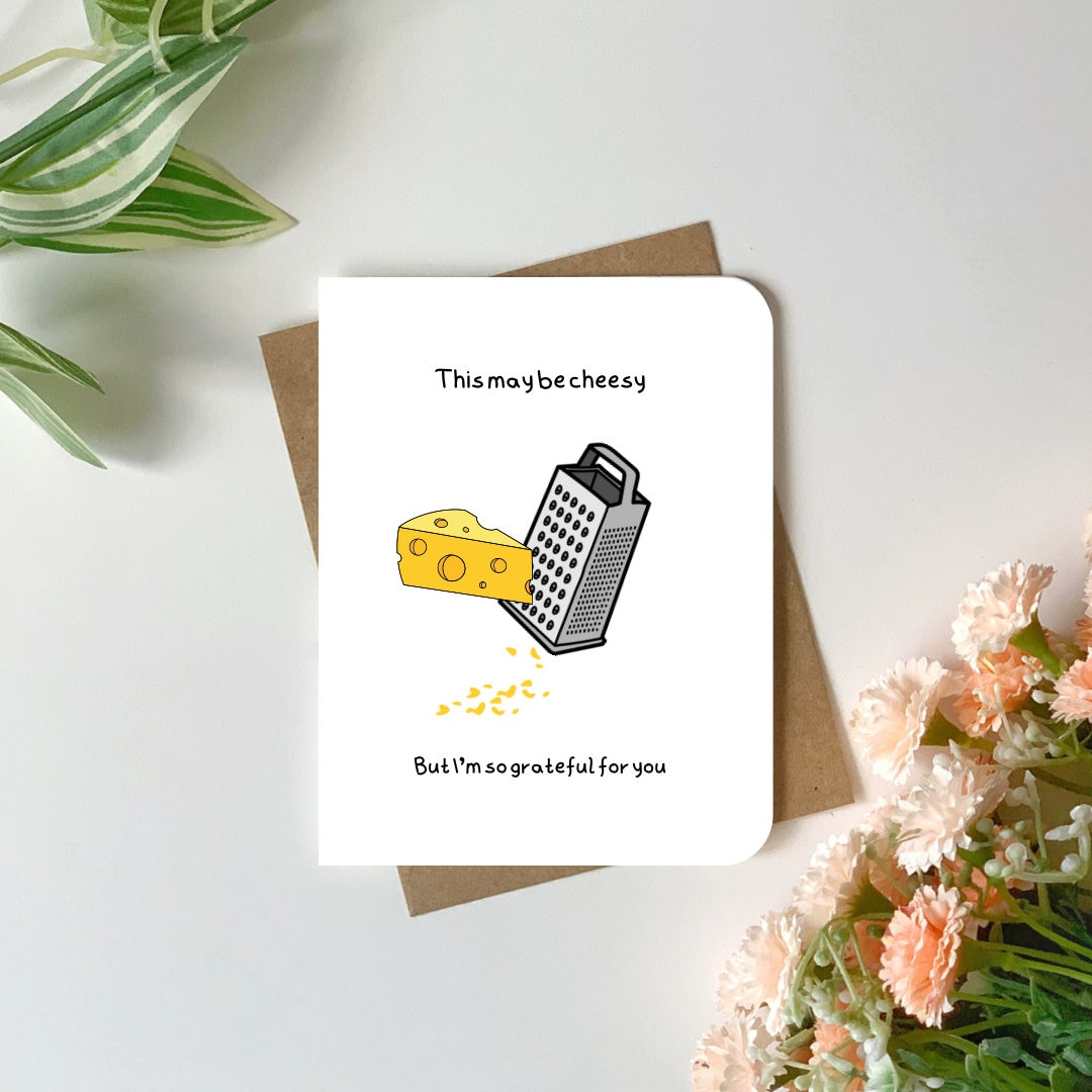Thank You Card | This May Be Cheesy but I'm Grateful for You | Cheesy ...