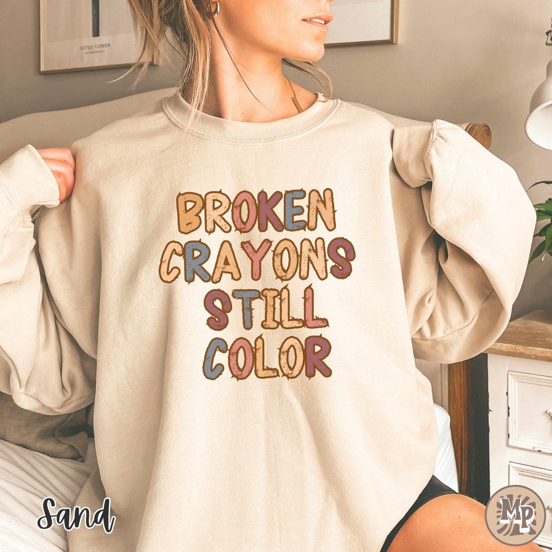 Broken Crayons Still Color Shirt, Inspirational Teacher Shirt Teach ...