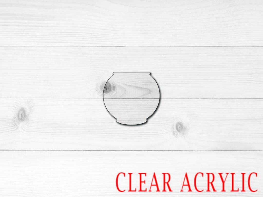 Fish Bowl Acrylic Shape, Clear Acrylic Craft Blank, Colored Acrylic ...