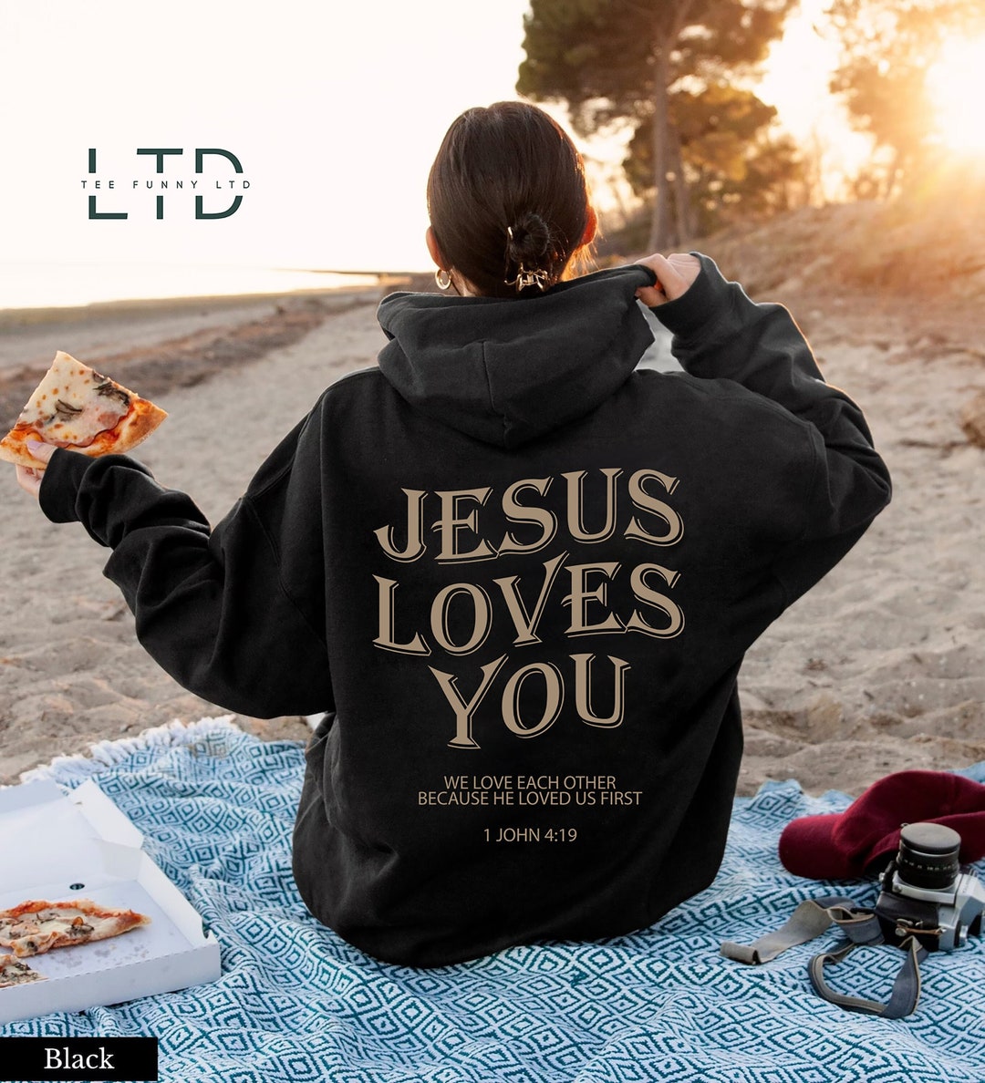 Jesus Loves You Hoodie Christian Hoodie Christian Sweatshirt Jesus ...