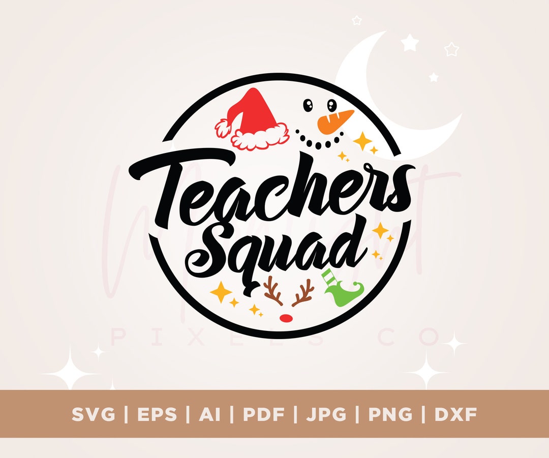 Teacher Squad Svg, Christmas Svg, Christmas Shirt Svg File for Cricut ...