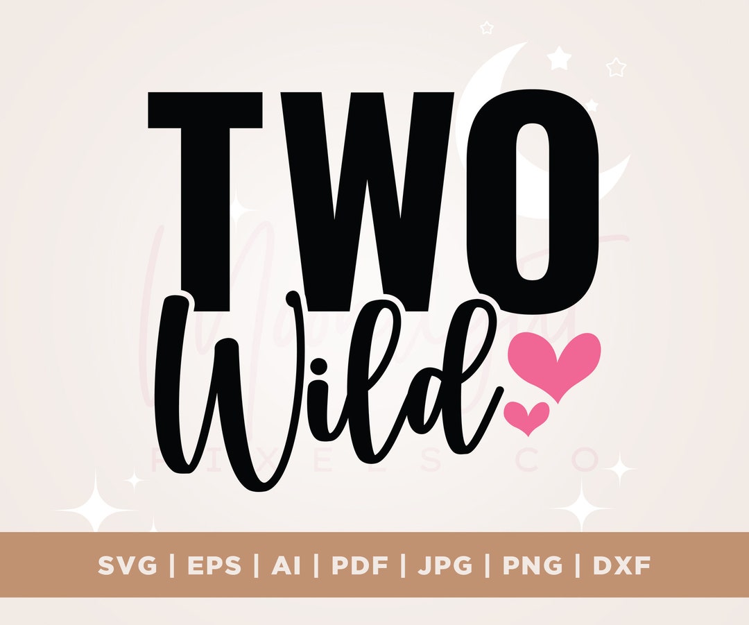 Two Wild SVG, Cut File Second Birthday, Cutting File Baby Boy, Girl 2nd ...