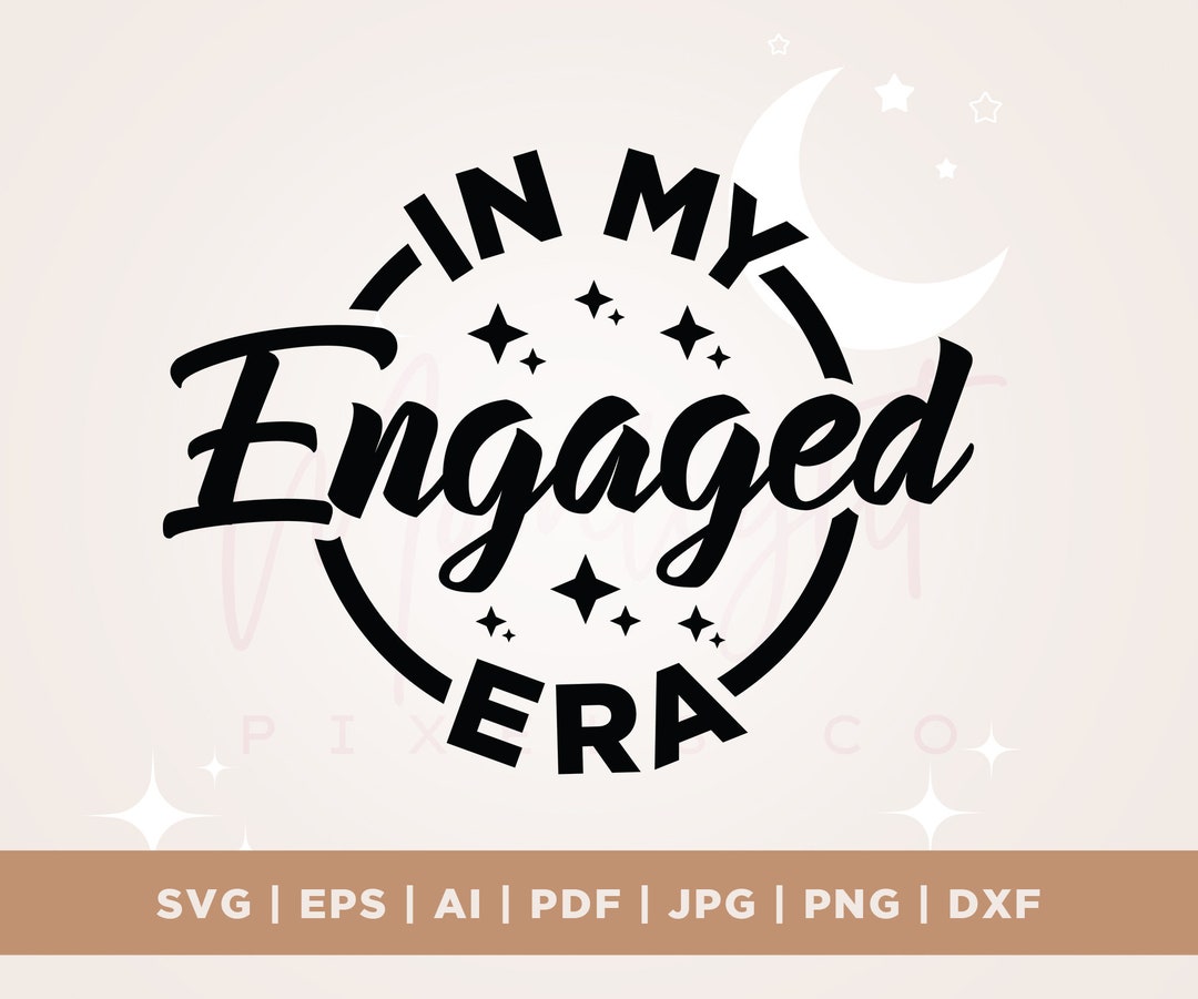 In My Engaged Era, Fiance Svg, Engaged AF, Bridal PNG, Cricut, Svg ...