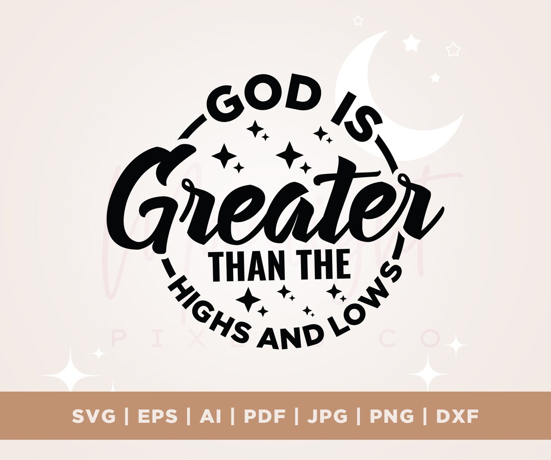 God Greater Than High Low Png Svg, God Greater, Christian Png, Cricut ...